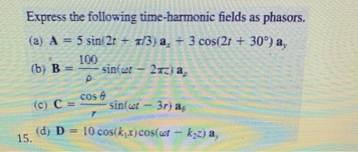 Solved Express the following time-harmonic fields as | Chegg.com
