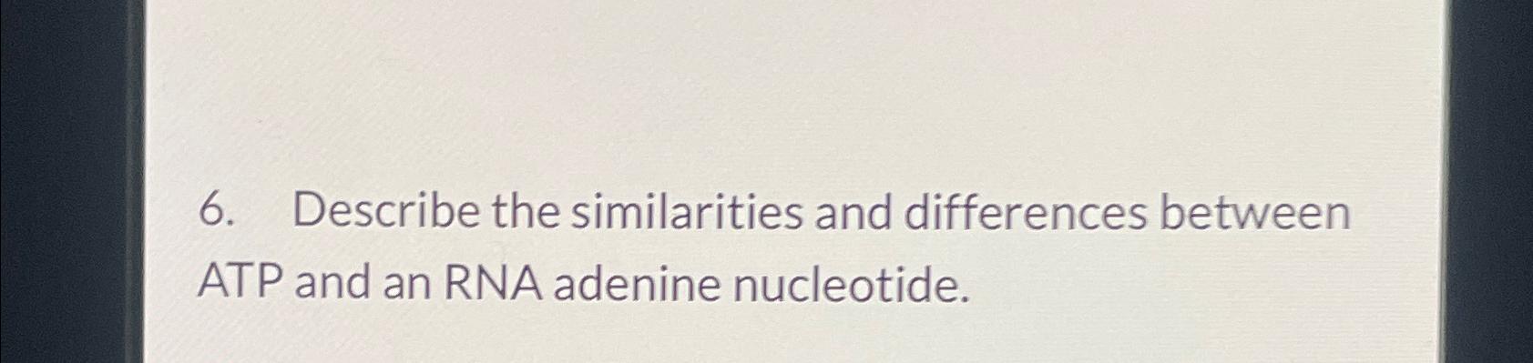 Solved Describe the similarities and differences between ATP | Chegg.com