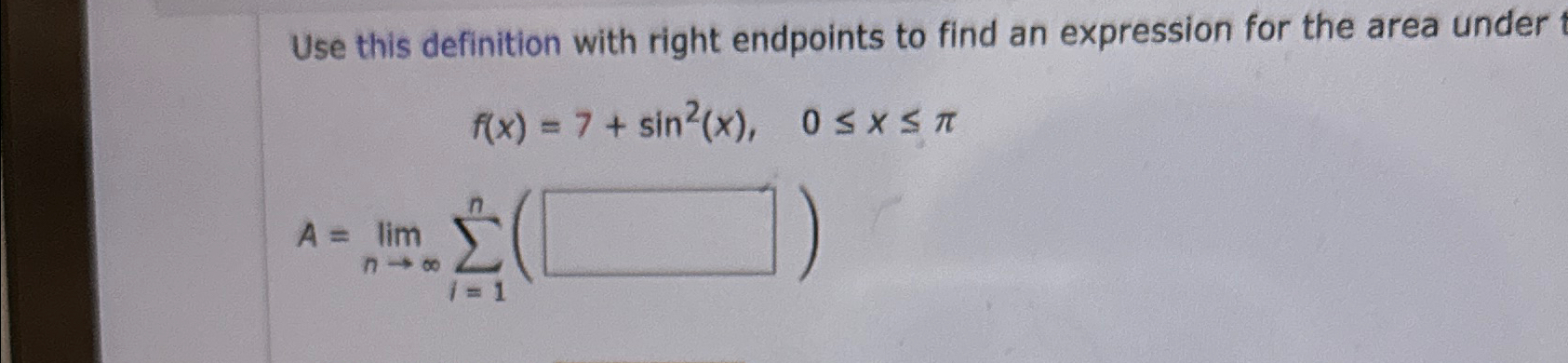 Solved Use this definition with right endpoints to find an | Chegg.com