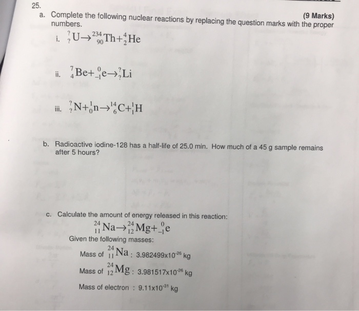 Solved 25. a. Complete the following nuclear reactions by | Chegg.com