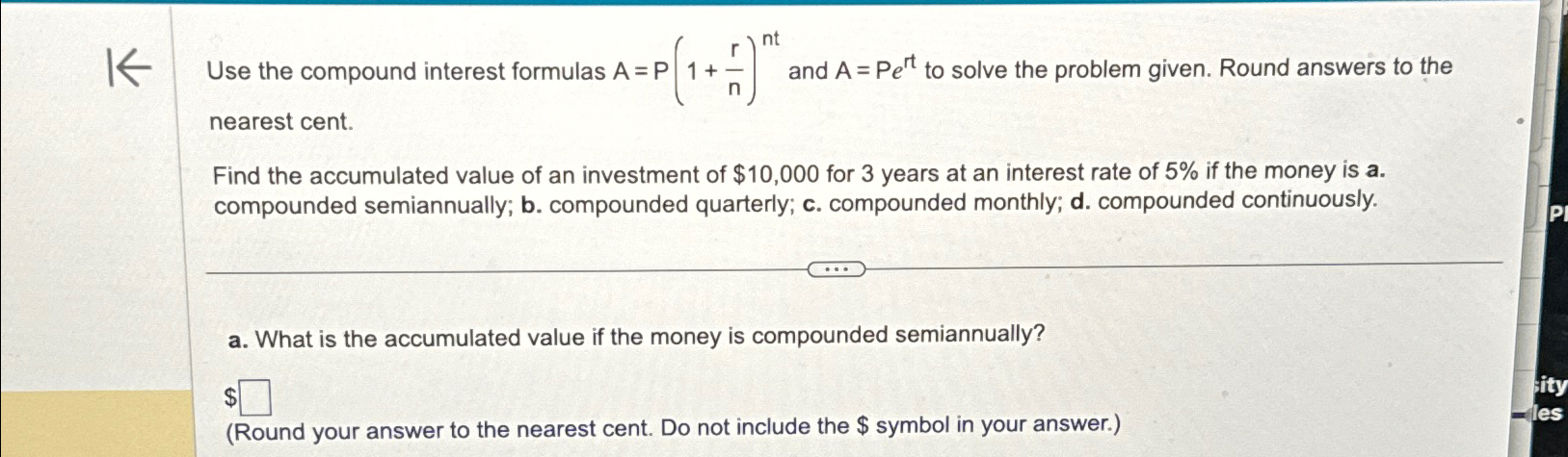 Solved 1larr, Use the compound interest formulas A=P(1+rn)nt | Chegg.com
