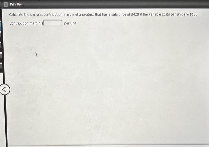 Solved Calculate the per-unit contribution margin of a | Chegg.com