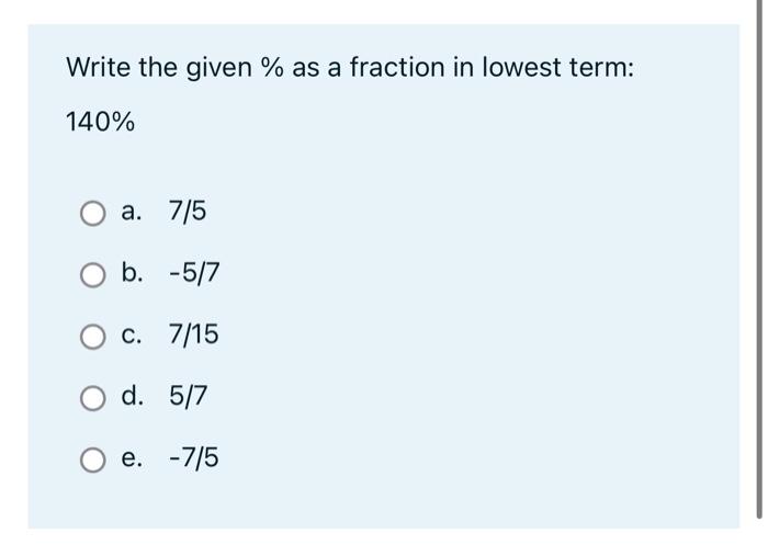 Solved Write the given % as a fraction in lowest term: 140% | Chegg.com