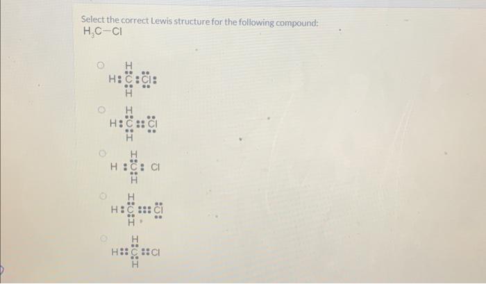 Solved Select the correct Lewis structure for the following | Chegg.com