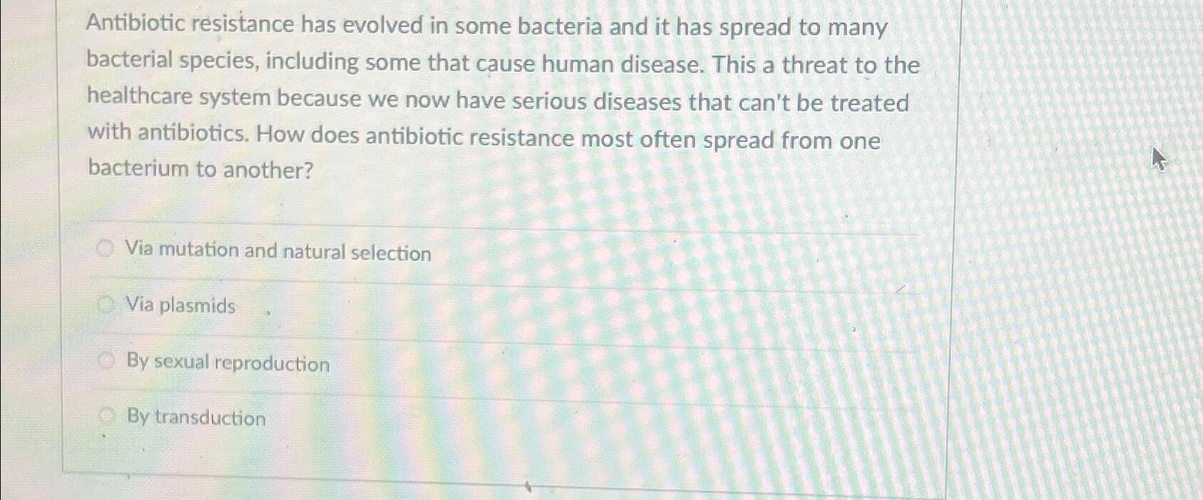 Solved Antibiotic resistance has evolved in some bacteria | Chegg.com