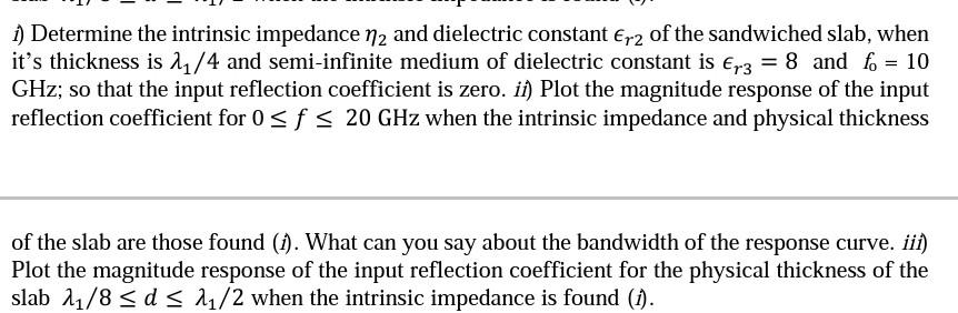 Solved i) Determine the intrinsic impedance η2 and | Chegg.com