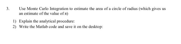 Solved 3. Use Monte Carlo Integration to estimate the area | Chegg.com