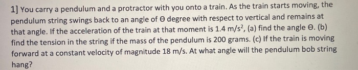 Solved 1] You carry a pendulum and a protractor with you | Chegg.com