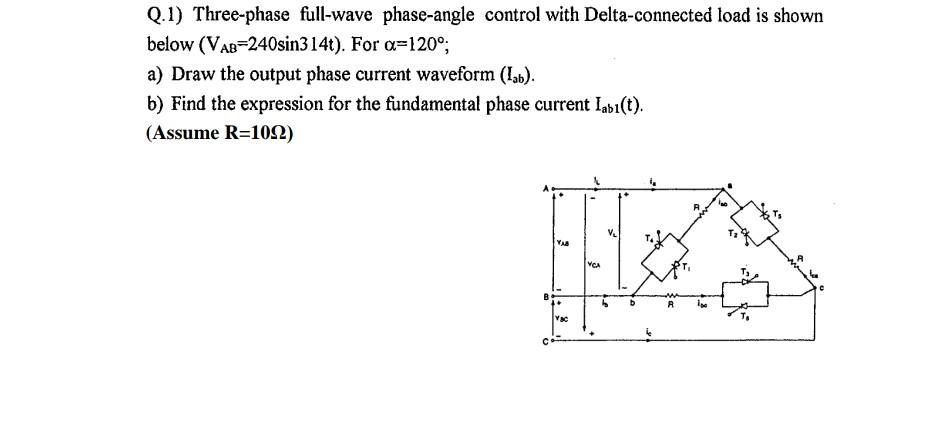 Solved Q.1) Three-phase full-wave phase-angle control with | Chegg.com