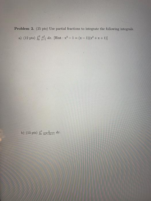 Solved Problem 2. (25 pts) Use partial fractions to | Chegg.com Solved Problem 2. (25 pts) Use partial fractions to | Chegg.com
