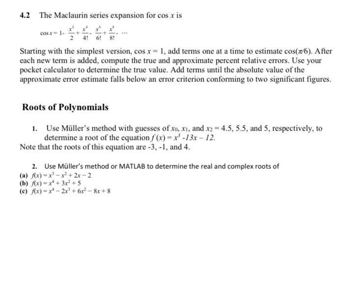 Solved 4.2 The Maclaurin series expansion for cos x is cosx | Chegg.com