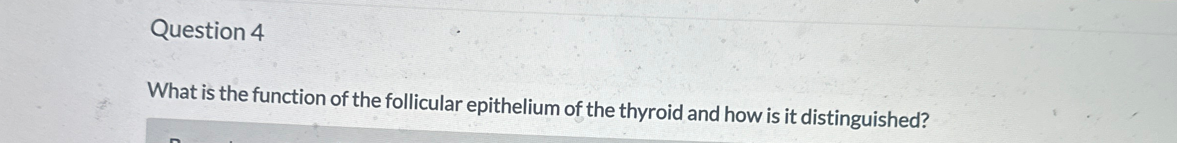 Solved Question 4What is the function of the follicular | Chegg.com