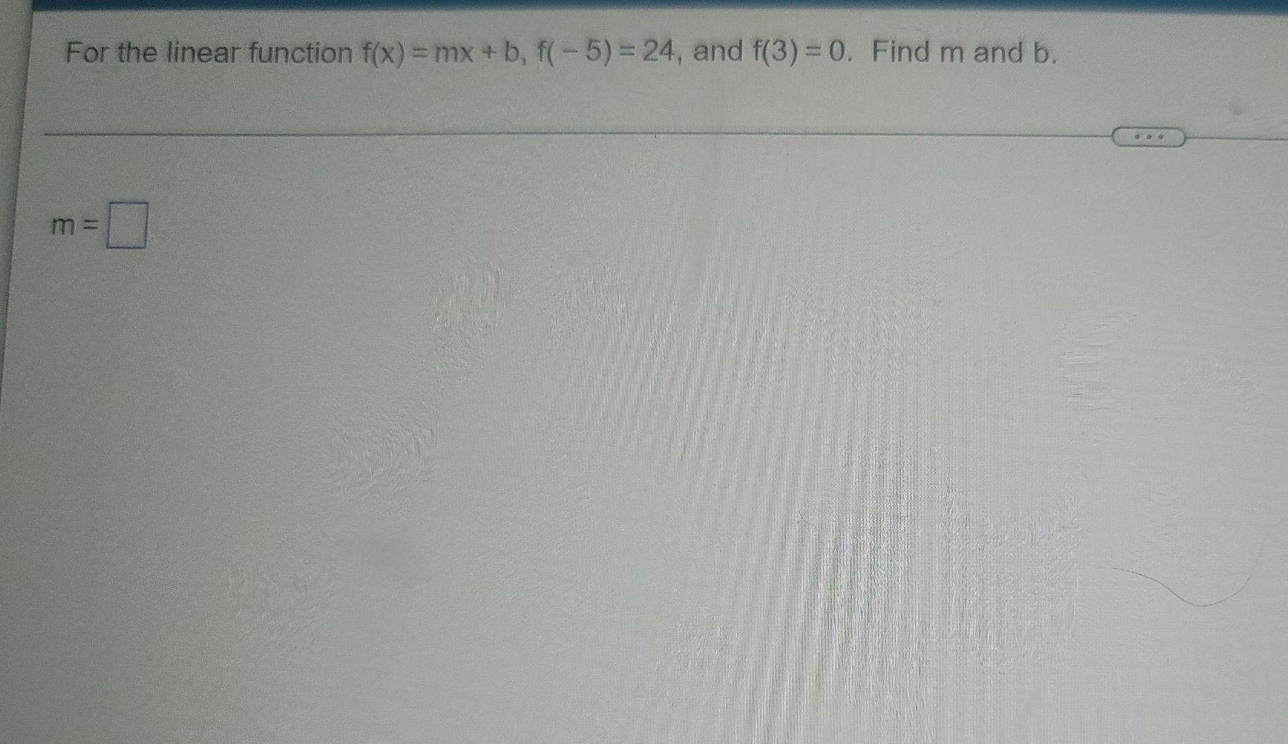 Solved For the linear function f(x) = mx +b, f(-5) = 24, and | Chegg.com