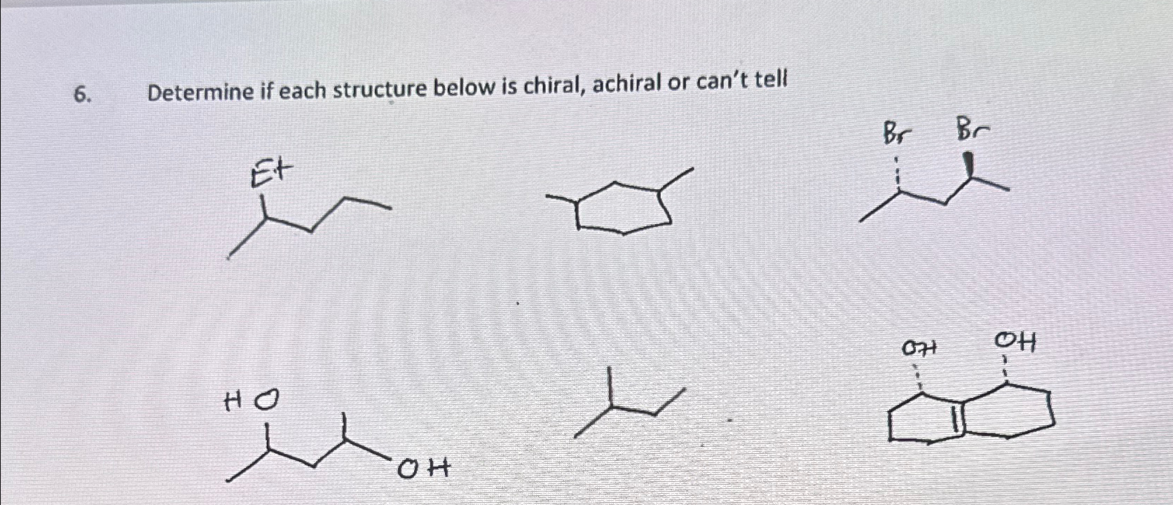 Solved Determine if each structure below is chiral, achiral | Chegg.com