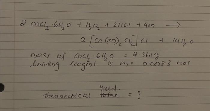 Solved 2COCl2⋅6H2O2[CO(en)2Cl]Cl+H2O+2HCl+4en+14H2O mass of | Chegg.com