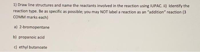 Solved 1) Draw line structures and name the reactants | Chegg.com