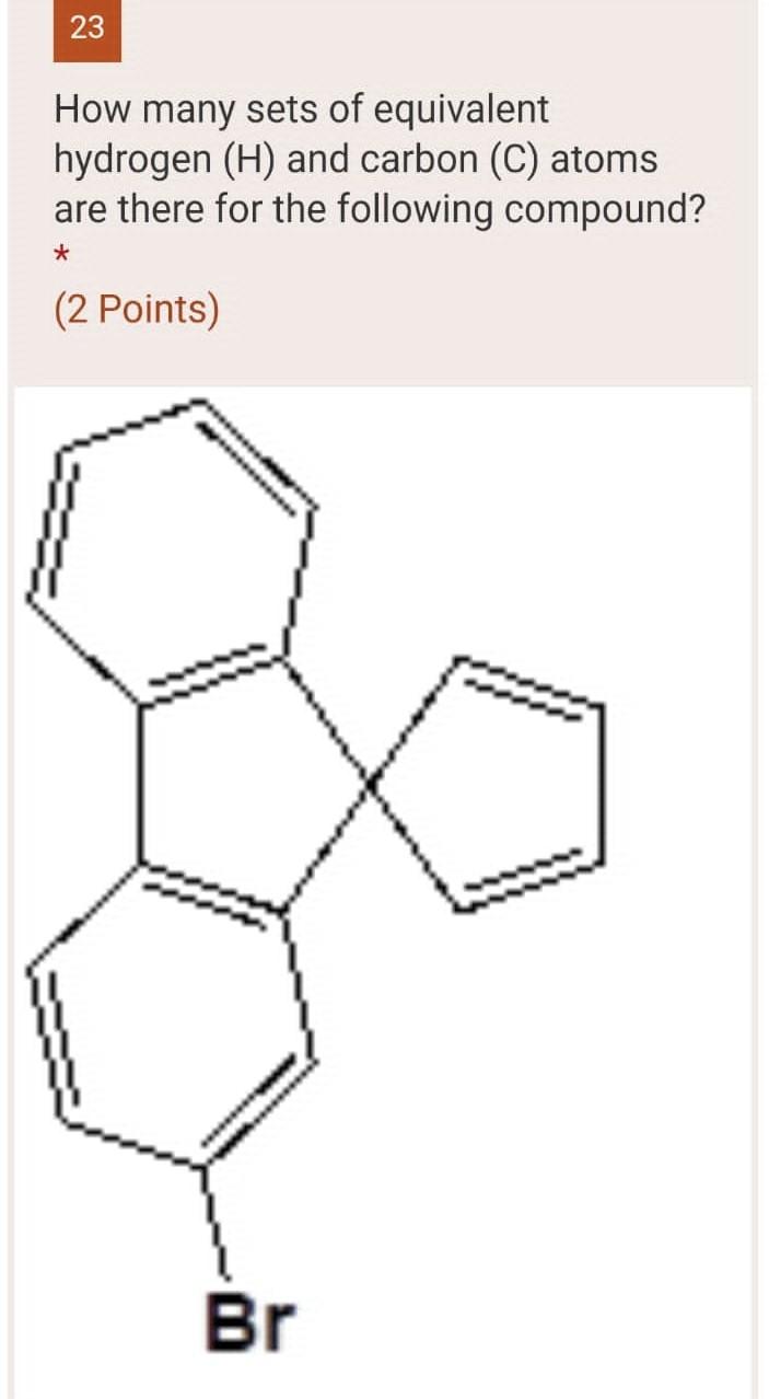 Solved 23 How many sets of equivalent hydrogen (H) and | Chegg.com