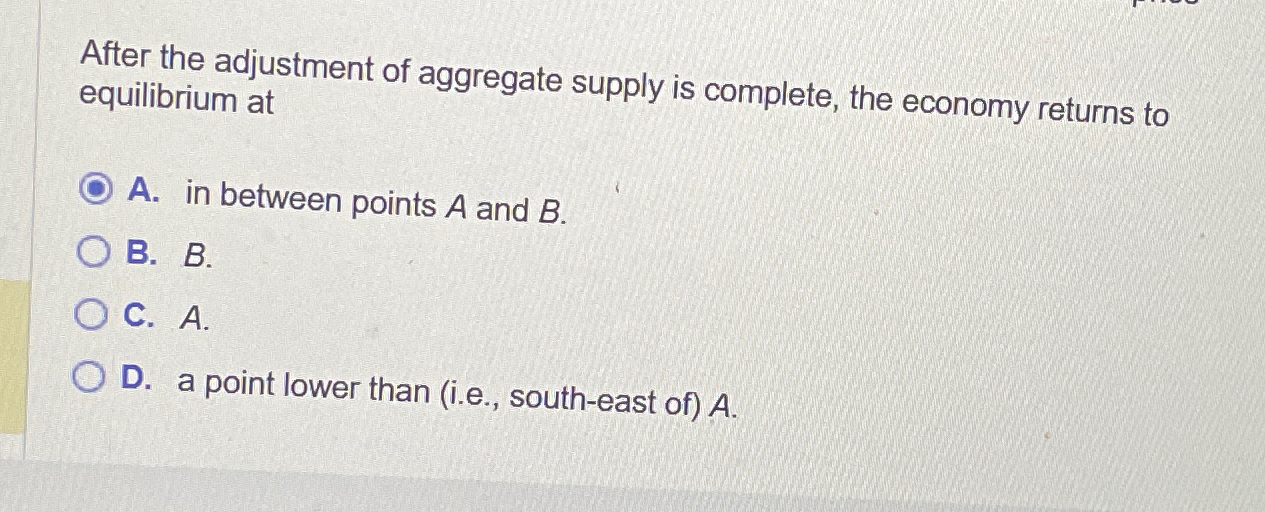 Solved After the adjustment of aggregate supply is complete, | Chegg.com