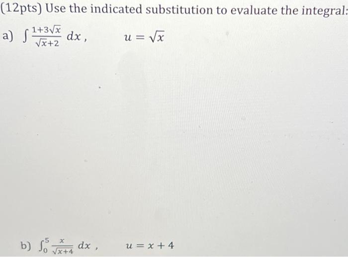 Solved (12pts) Use the indicated substitution to evaluate | Chegg.com Solved (12pts) Use the indicated substitution to evaluate | Chegg.com