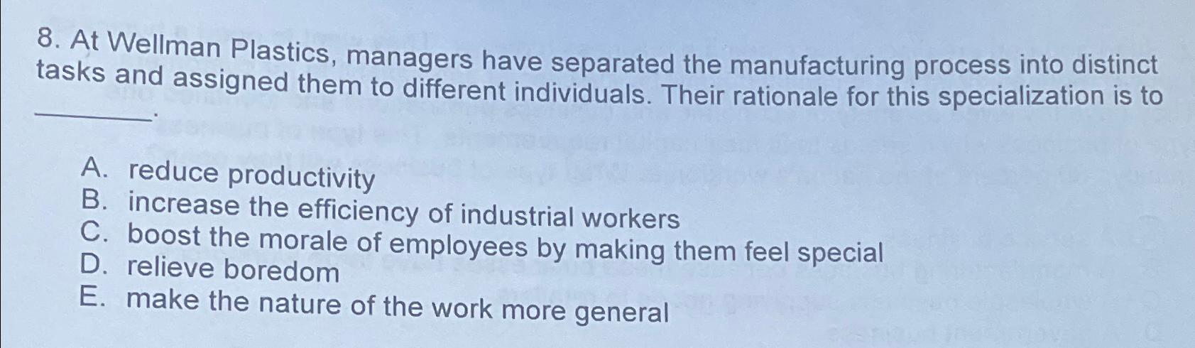 Solved At Wellman Plastics, managers have separated the | Chegg.com