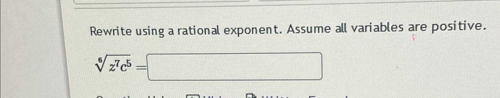 Solved Rewrite using a rational exponent. Assume all | Chegg.com