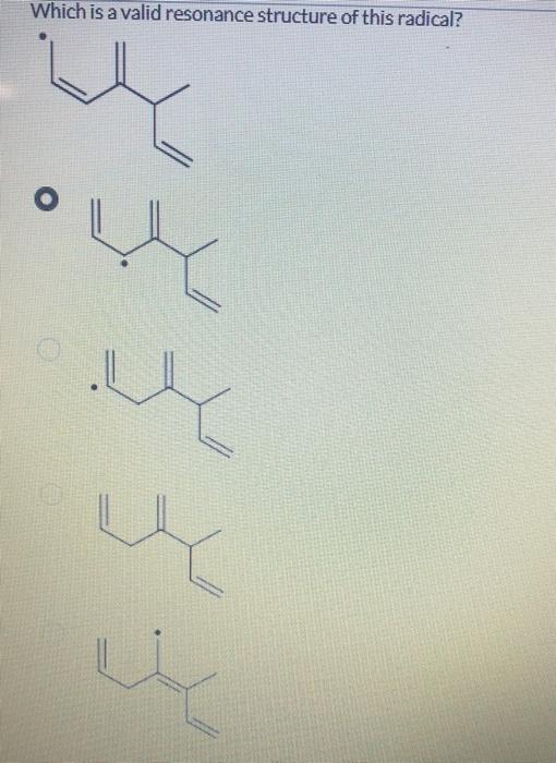 Solved Which is a valid resonance structure of this radical? | Chegg.com
