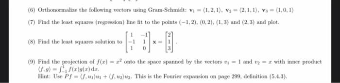 Solved (6) Orthonormalize the following vectors using | Chegg.com