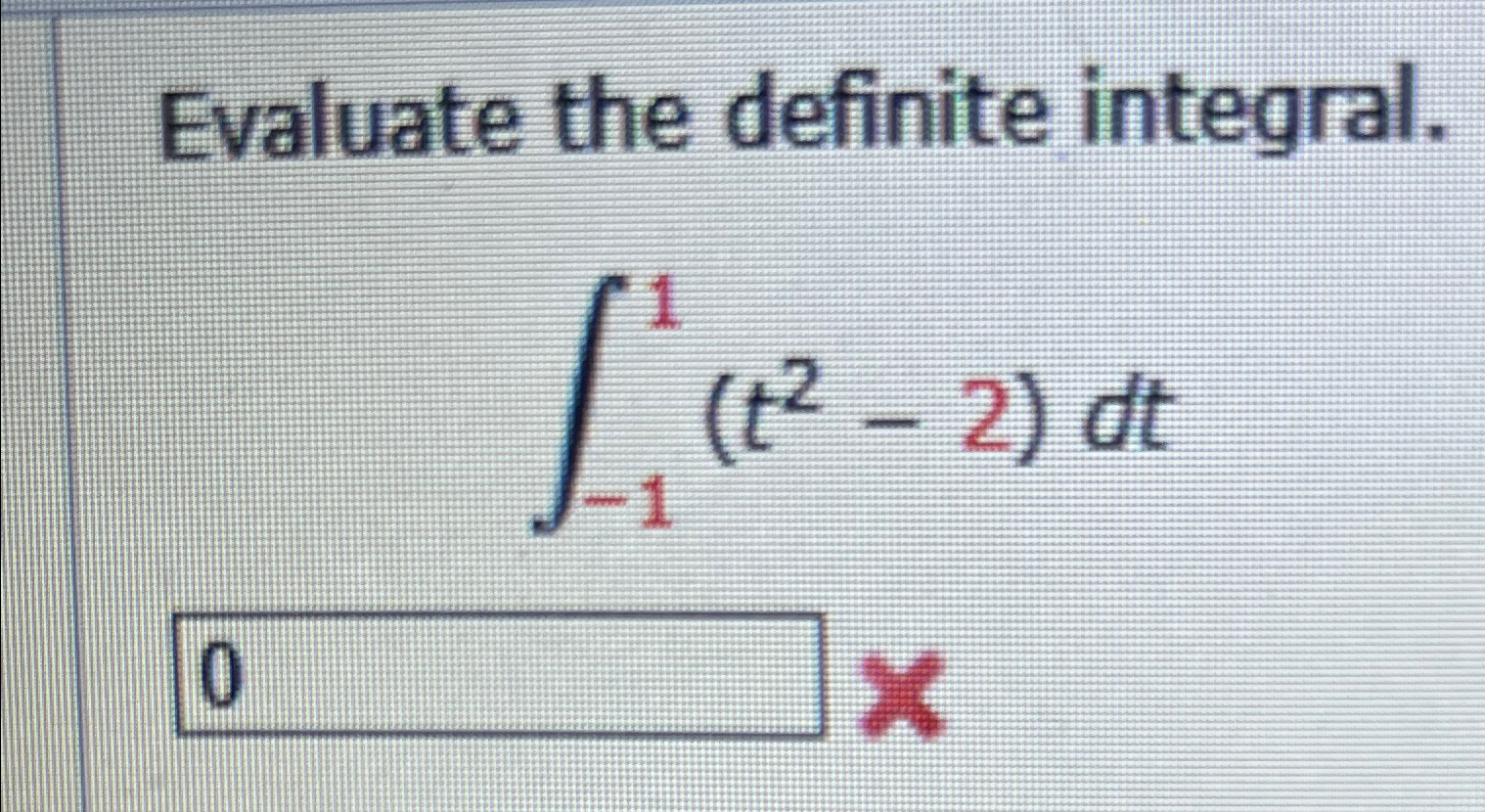 Solved Evaluate the definite integral.∫-11(t2-2)dt | Chegg.com