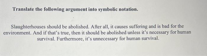 Translate the following argument into symbolic | Chegg.com