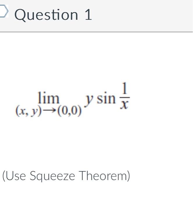 Solved lim(x,y)→(0,0)ysinx1 (Use Squeeze Theorem)Use the | Chegg.com