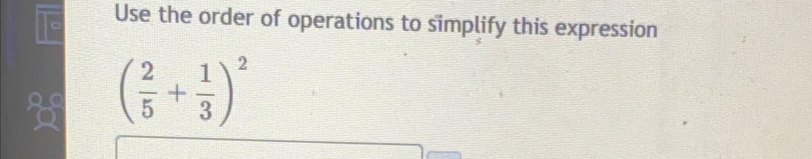 Solved Use the order of operations to simplify this | Chegg.com