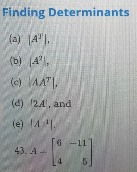 Solved Finding Determinants (a) (AT), (b) |A2, (c) |AAT), | Chegg.com