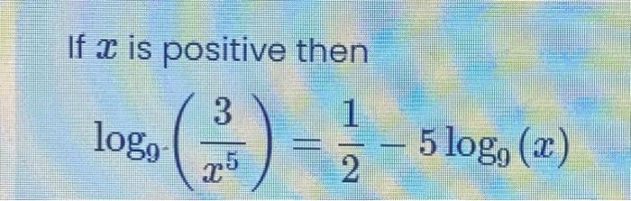 Solved If I is positive then 3 logo 5 log, (2) r5 2 | Chegg.com