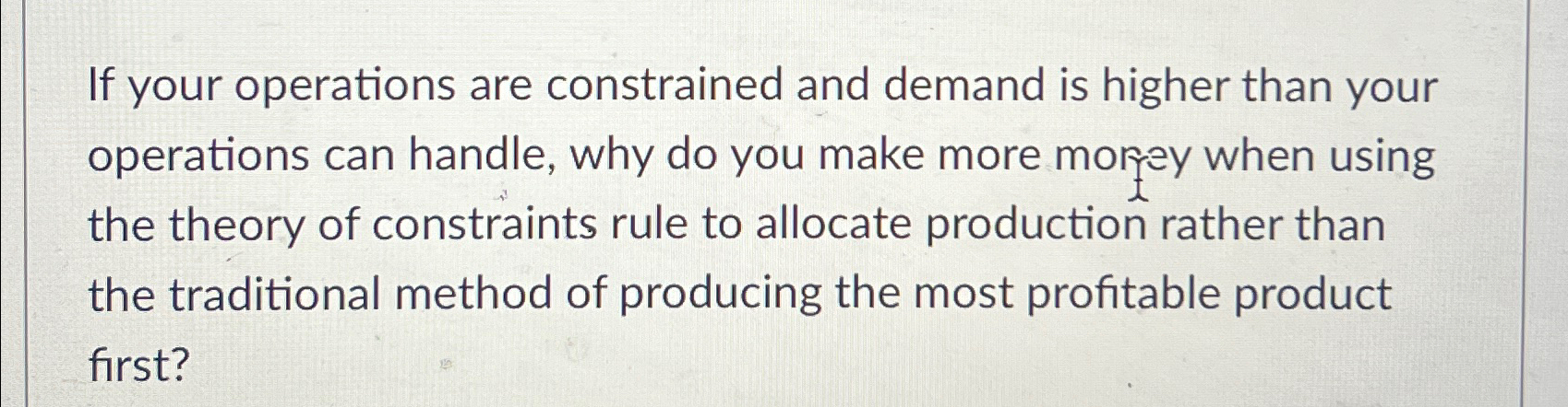 Solved If your operations are constrained and demand is | Chegg.com