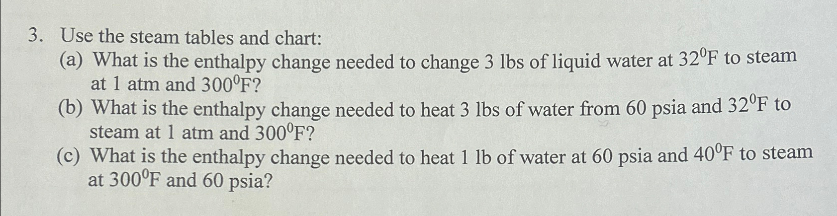 Solved Use the steam tables and chart:(a) ﻿What is the | Chegg.com