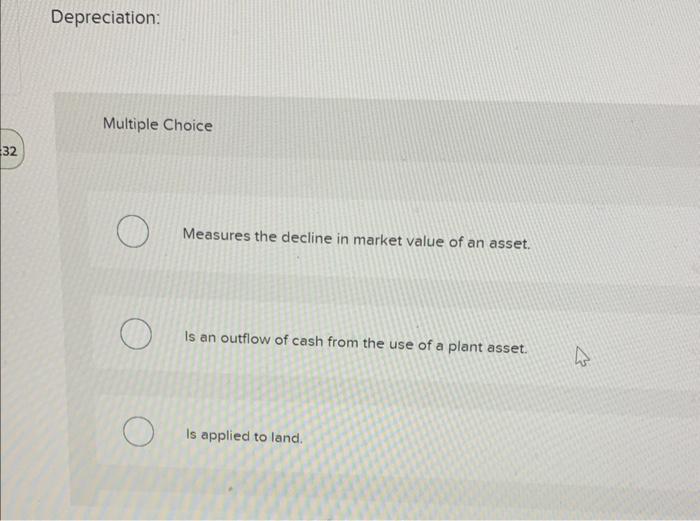 Solved Depreciation: Multiple Choice Measures the decline in | Chegg.com