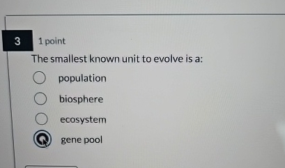 Solved 1 ﻿pointThe smallest known unit to evolve is | Chegg.com