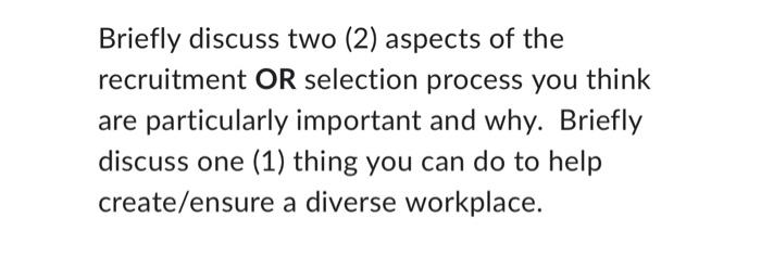 Briefly discuss two (2) aspects of the recruitment OR | Chegg.com