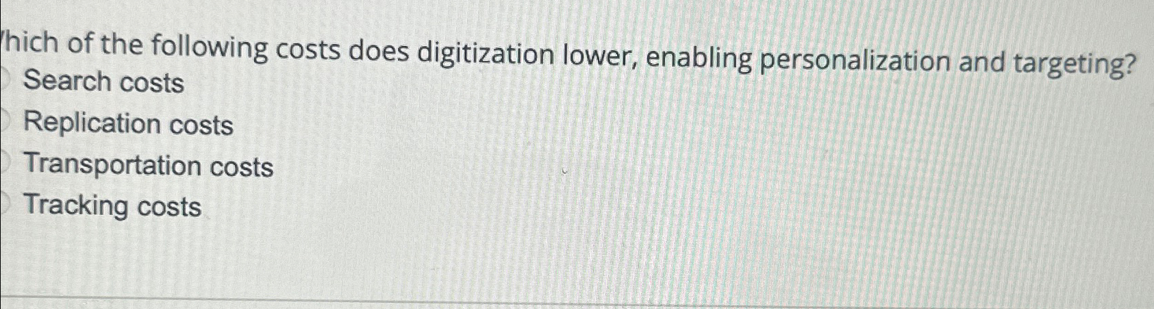 Solved hich of the following costs does digitization lower, | Chegg.com