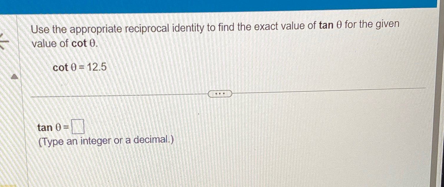 Solved Use the appropriate reciprocal identity to find the | Chegg.com
