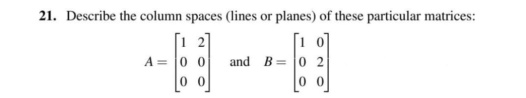 Solved 1. Describe the column spaces (lines or planes) of | Chegg.com