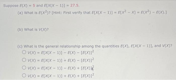 Solved Suppose E(X) = 5 and E[X(X - 1)] = 27.5. (a) What is | Chegg.com