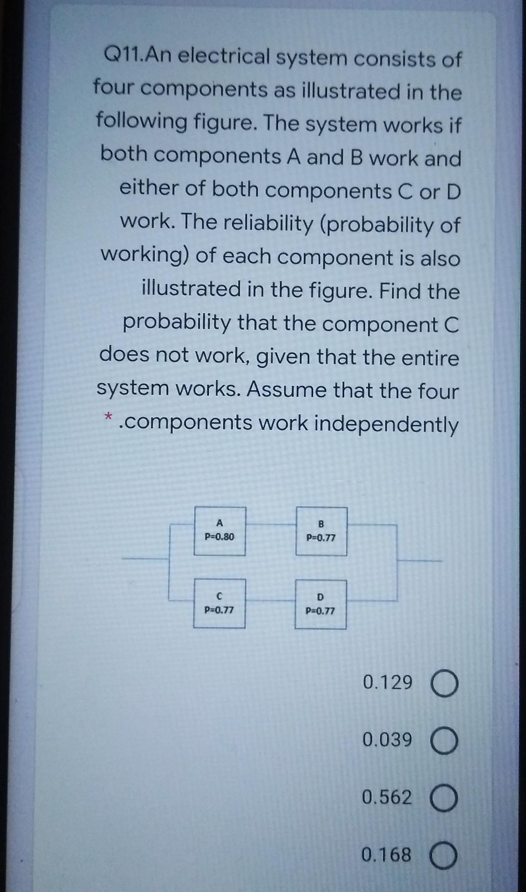 Solved Q11.An electrical system consists of four components | Chegg.com