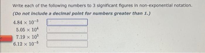 Solved Write each of the following numbers to 3 significant | Chegg.com