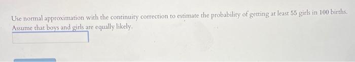 Solved Use Normal Approximation With The Continuity