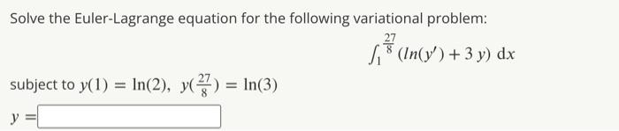 Solved Solve the Euler-Lagrange equation for the following | Chegg.com