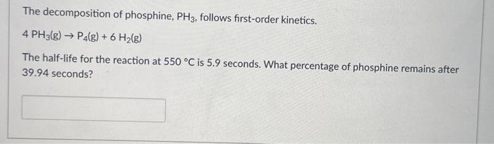 Solved The decomposition of phosphine, PH3, follows | Chegg.com