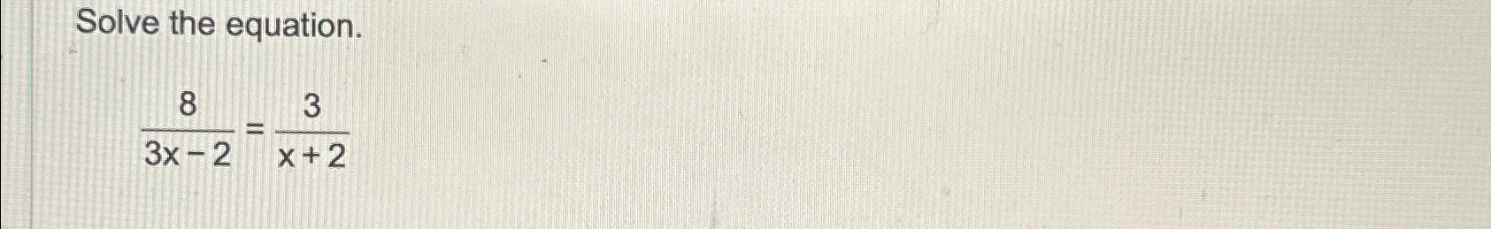 Solved Solve the equation.83x-2=3x+2 | Chegg.com