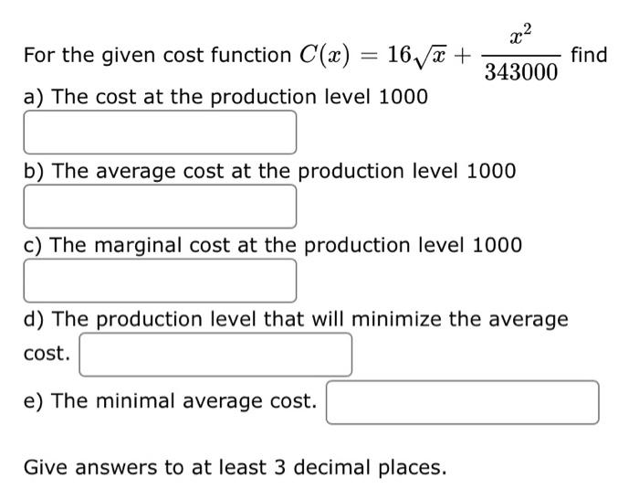 Solved For the given cost function C(x)=16x+343000x2 find a) | Chegg.com