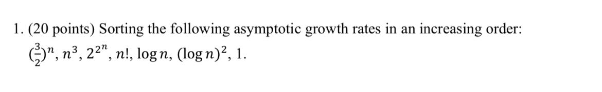 Solved ( 20 ﻿points) ﻿Sorting the following asymptotic | Chegg.com